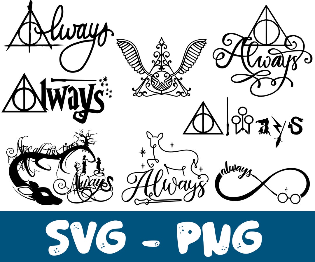 Always SVG Bundle, Always Png, Always Harry, Always HP Svg, Png Files ...