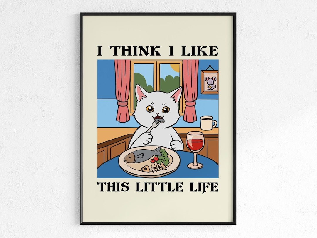 I Think I Like This Little Life Poster, Cat Poster Home Office, Kitchen ...