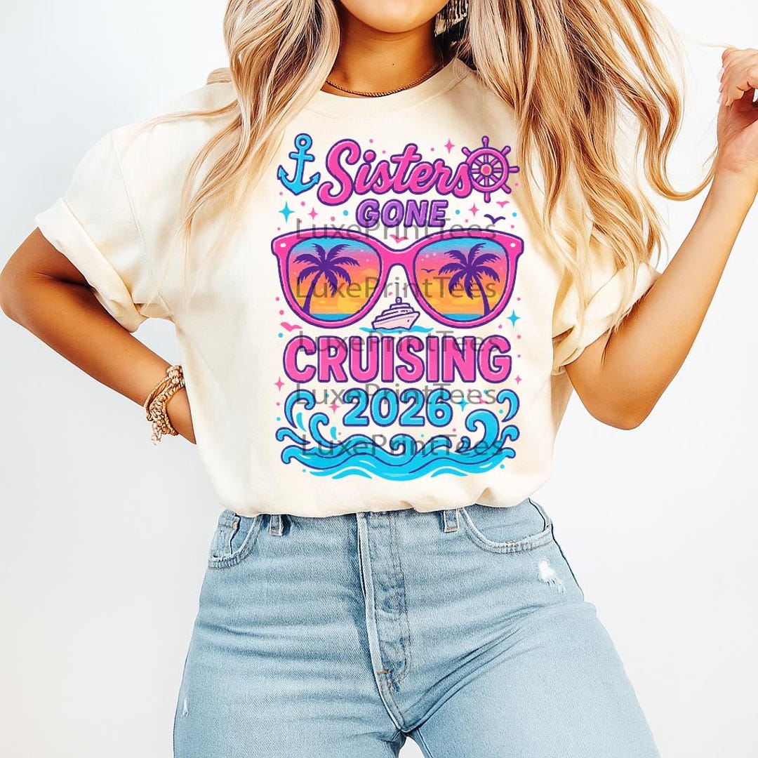 Sisters Gone Cruising 2026 PNG, Cruise Vacation Girls Trip, Tropical ...