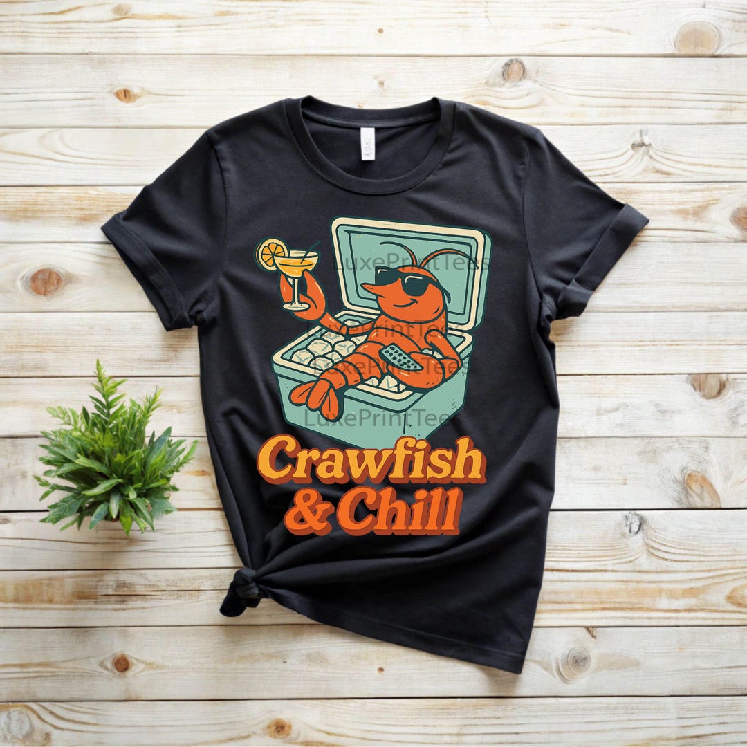 Crawfish & Chill PNG, Funny Crawfish Digital Download, Crawfish Boil ...