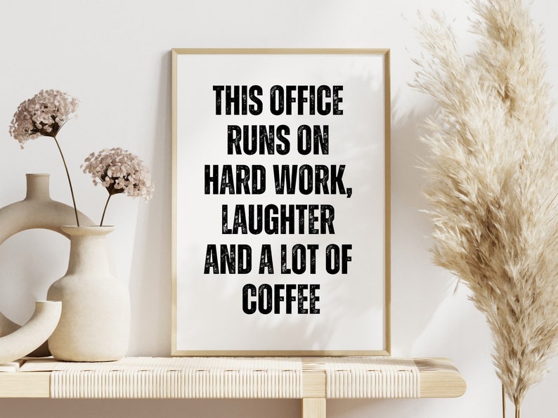 This Office Runs on Hard Work, Laughter and a Lot of Coffee, Printable ...