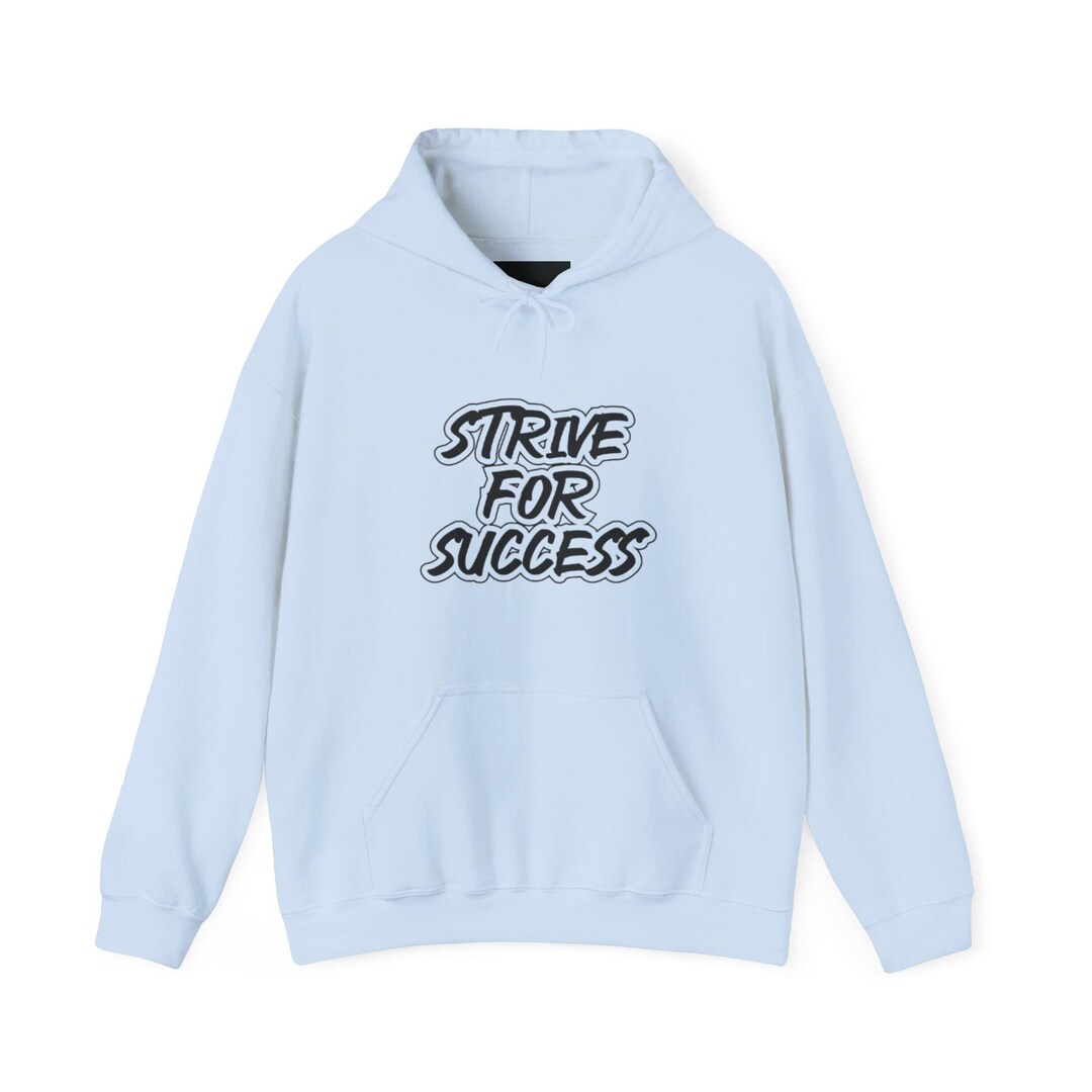 Motivational Hoodie, Strive for Success Apparel, Unisex Sweatshirt - Etsy