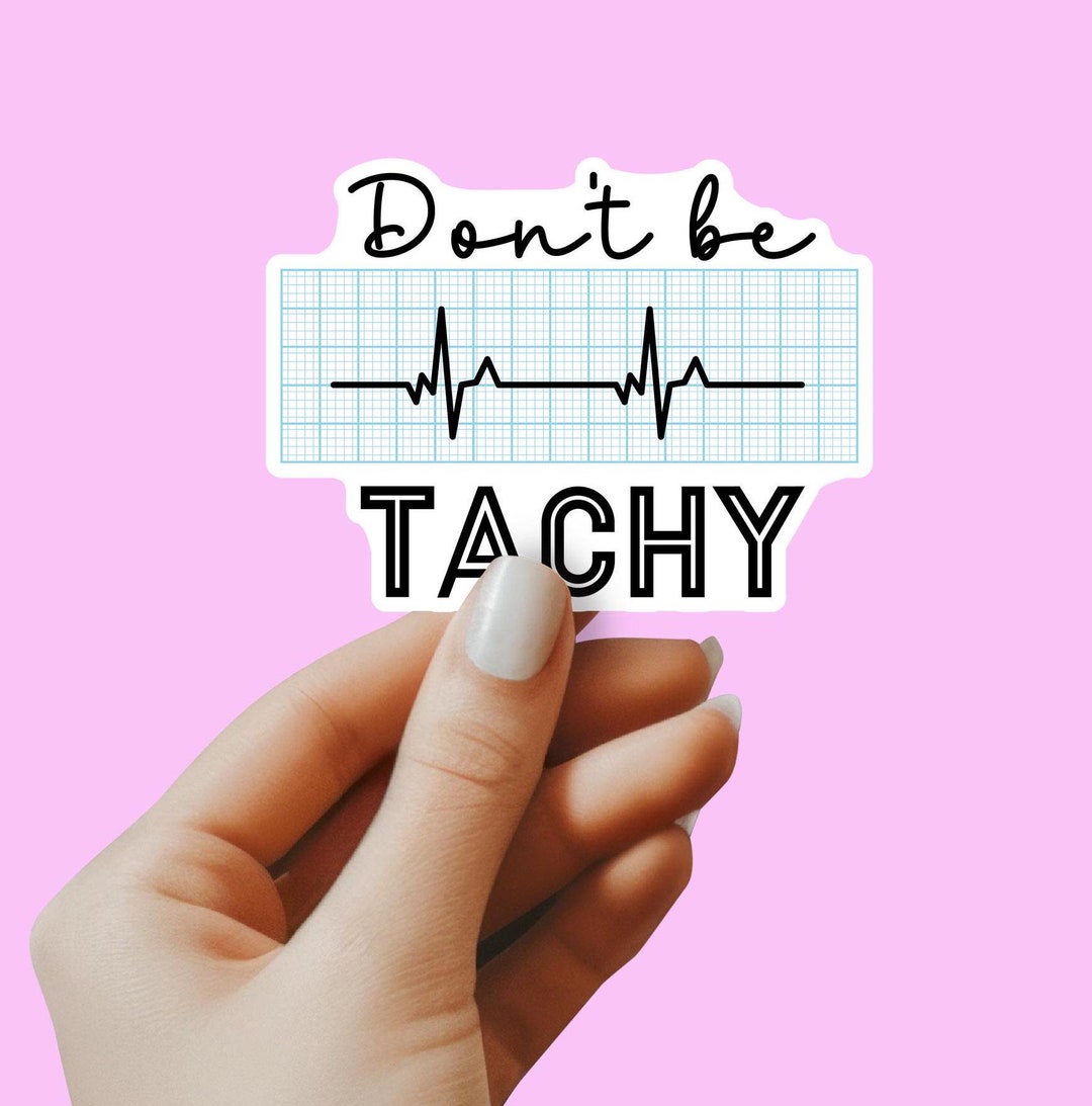 Dont Be Tachy Sticker, Funny Medical Sticker, Cardiology Sticker ...