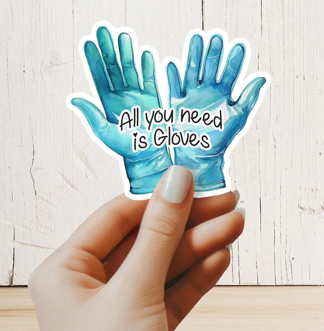 All You Need is Gloves Sticker, Funny Medical Sticker, Laptop Sticker ...