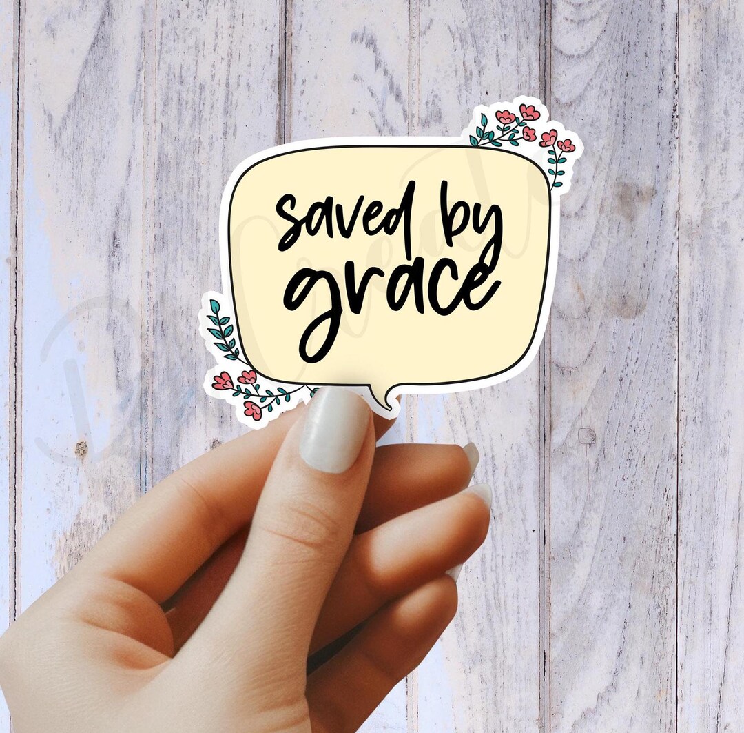 Saved by Grace Sticker, Laptop Sticker, Tumbler Sticker, Waterproof ...