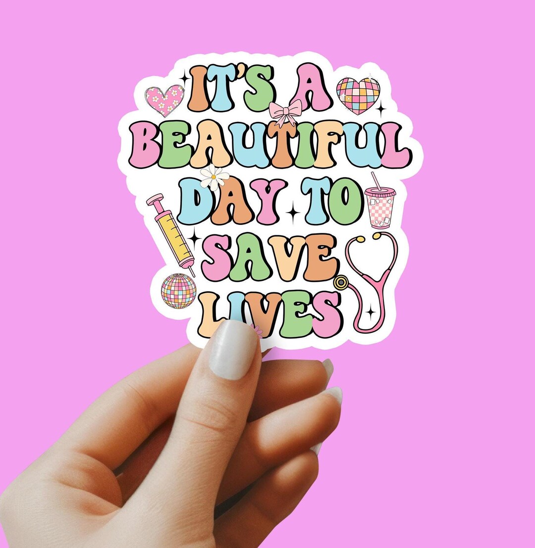 Nurse Sticker, It's a Beautiful Day to Save Lives Sticker, RN Sticker ...