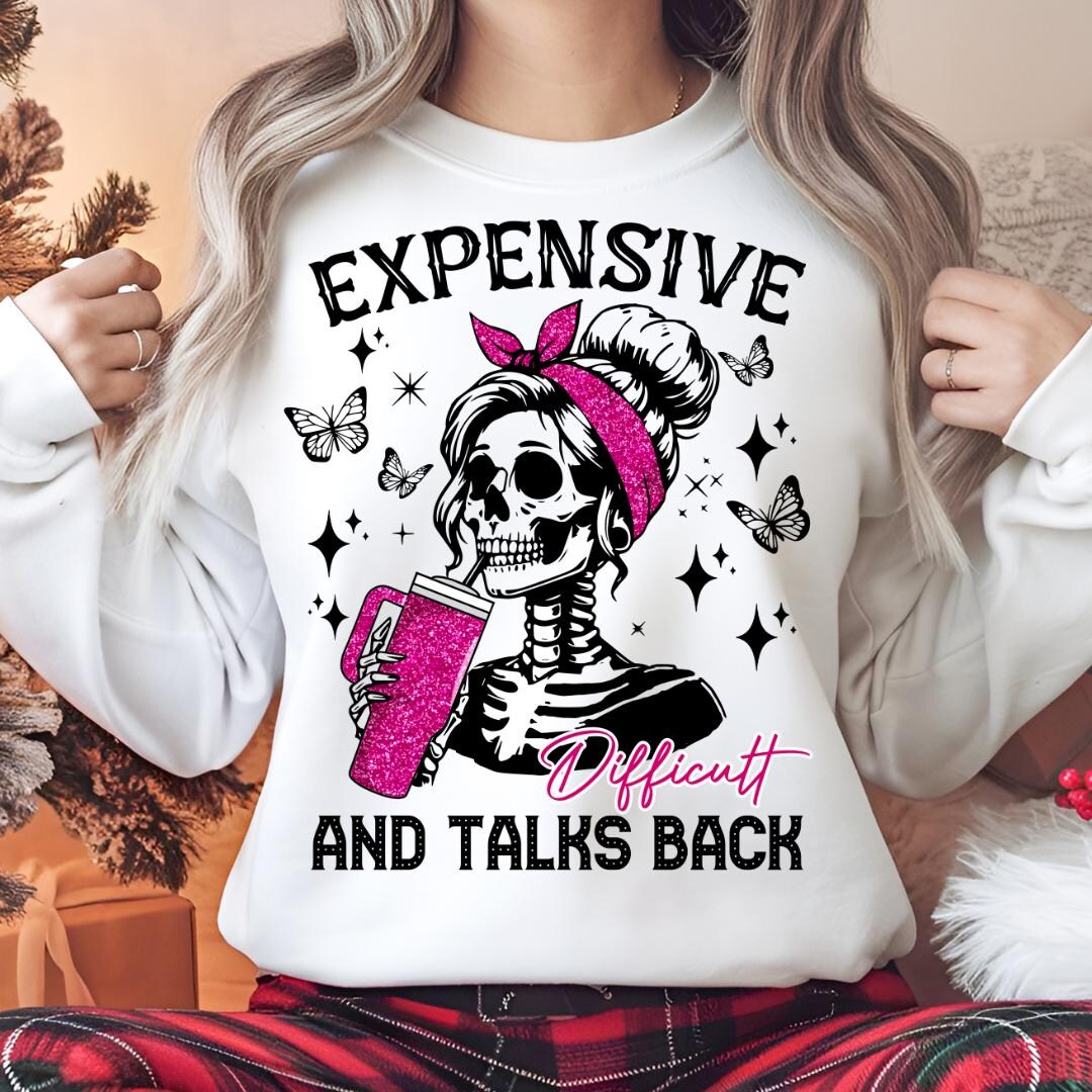 Expensive Difficult and Talks Back Unisex Sweatshirt, Funny Crewneck ...