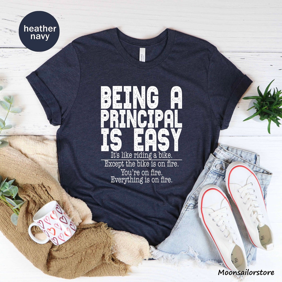 School Principal Unisex T-shirt, Being A Principal is Easy, Principal ...