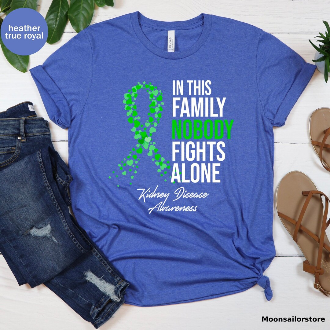Kidney Disease Awareness Unisex T-shirt, in This Family Nobody Fights ...