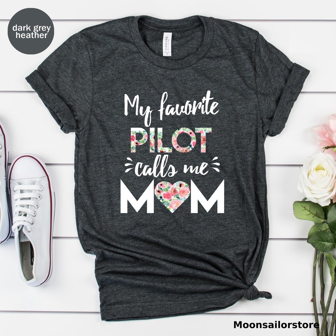 My Favorite Pilot Calls Me Mom Unisex T-shirt, Pilot Mom Shirts, Pilot ...