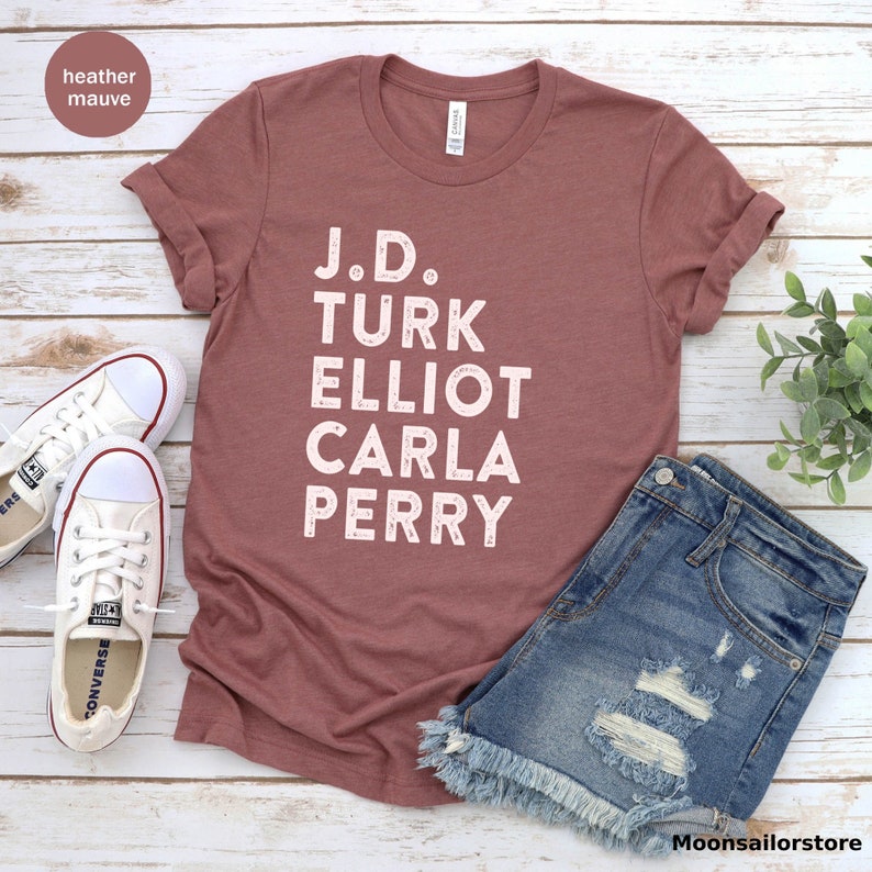 Scrubs TV Show JD Turk Elliot Carla Perry Unisex T-shirt, John Dorian ...