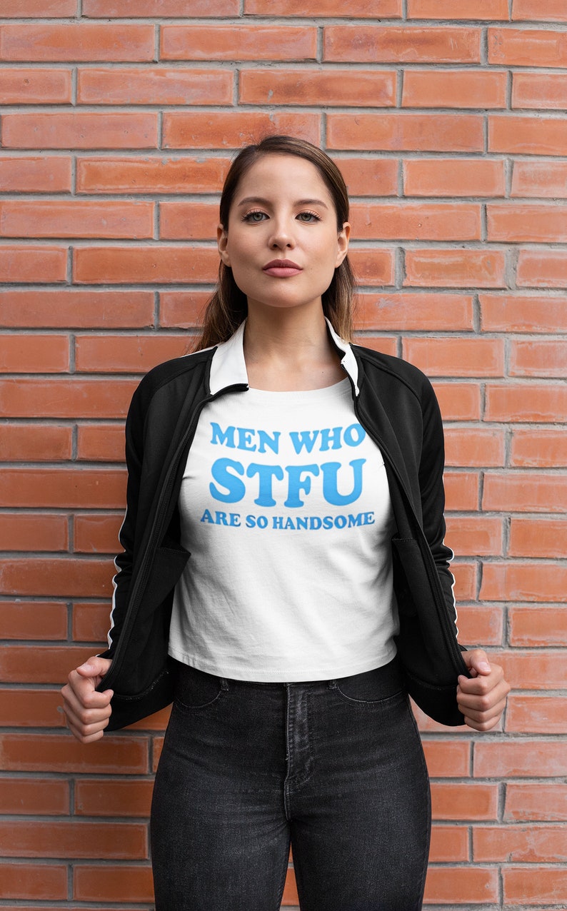 Men Who Stfu Are so Handsome Y2k Crop Top Y2k Clothing Y2k Baby Tee Y2k ...