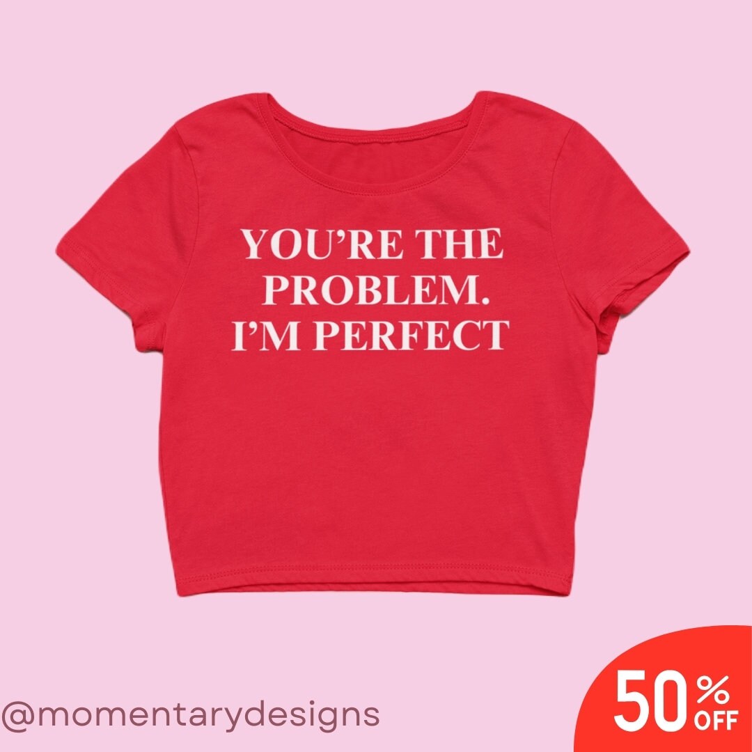 You're the Problem Crop Top Trendy Y2k Crop Top Y2k Clothing Y2k Baby ...
