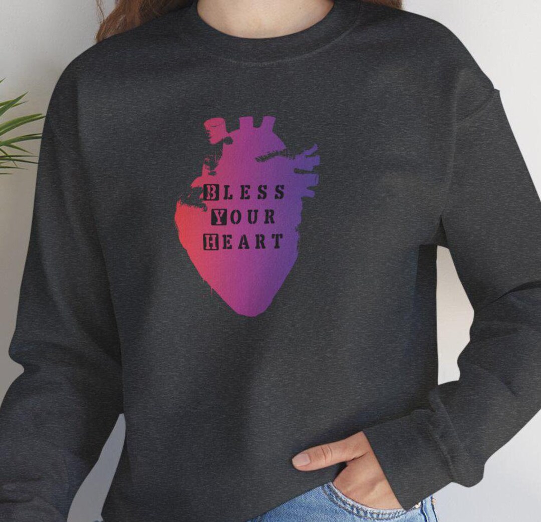 Bless Your Heart, Heart Failure, Heart Attack, Stents, Crewneck ...