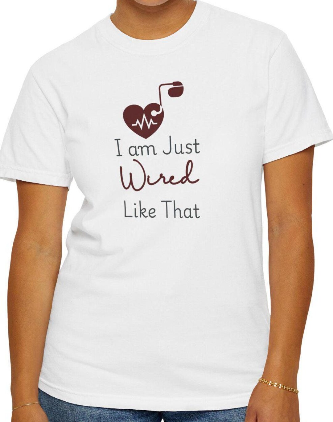 I Am Just Wired Like That, Pacemaker, Defibrillator, Heart Attack Shirt ...