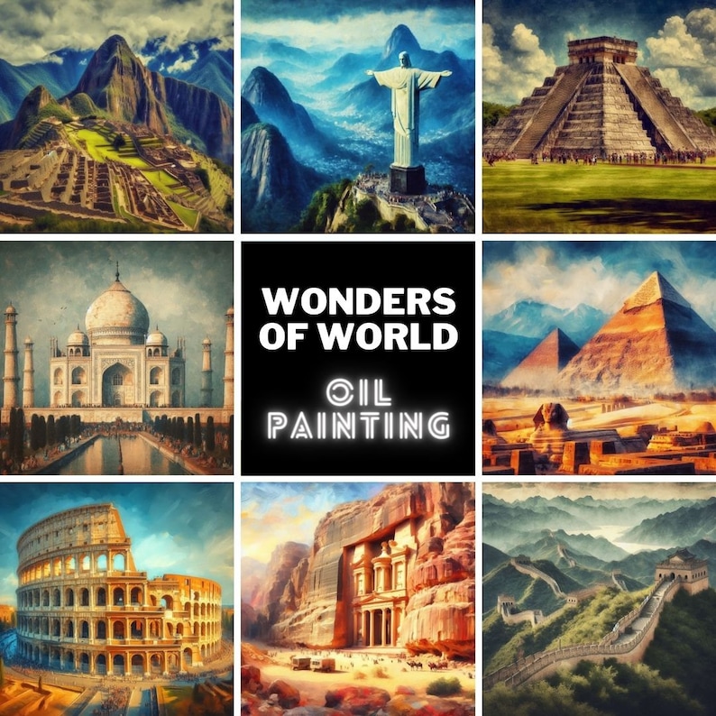 Immortalized Wonders: Digital Oil Paintings of the Wonders of the World ...