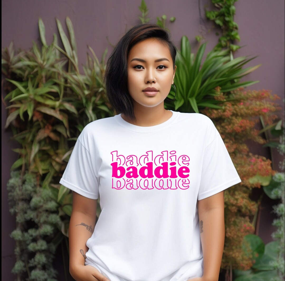 Baddie T-shirt, Dating, Birthday Gift, Christmas Gift, Fun, Trendy ...