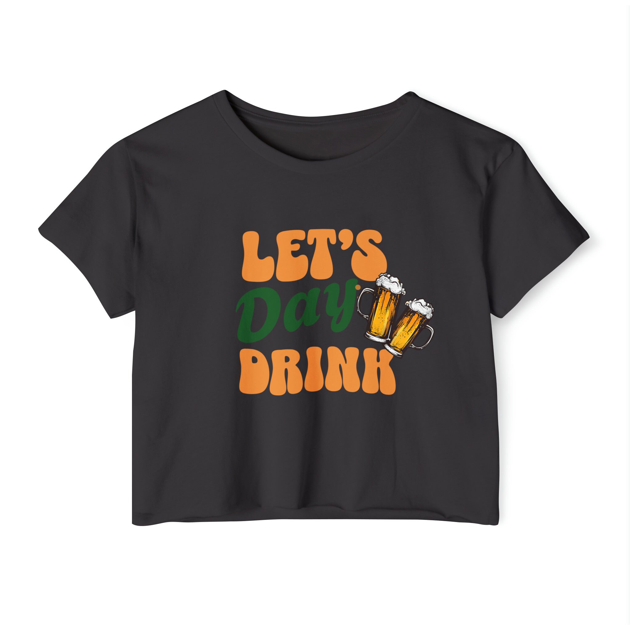 Let's Day Drink, St Patricks Day Crop Top, St Patricks Day Tshirt, Day ...