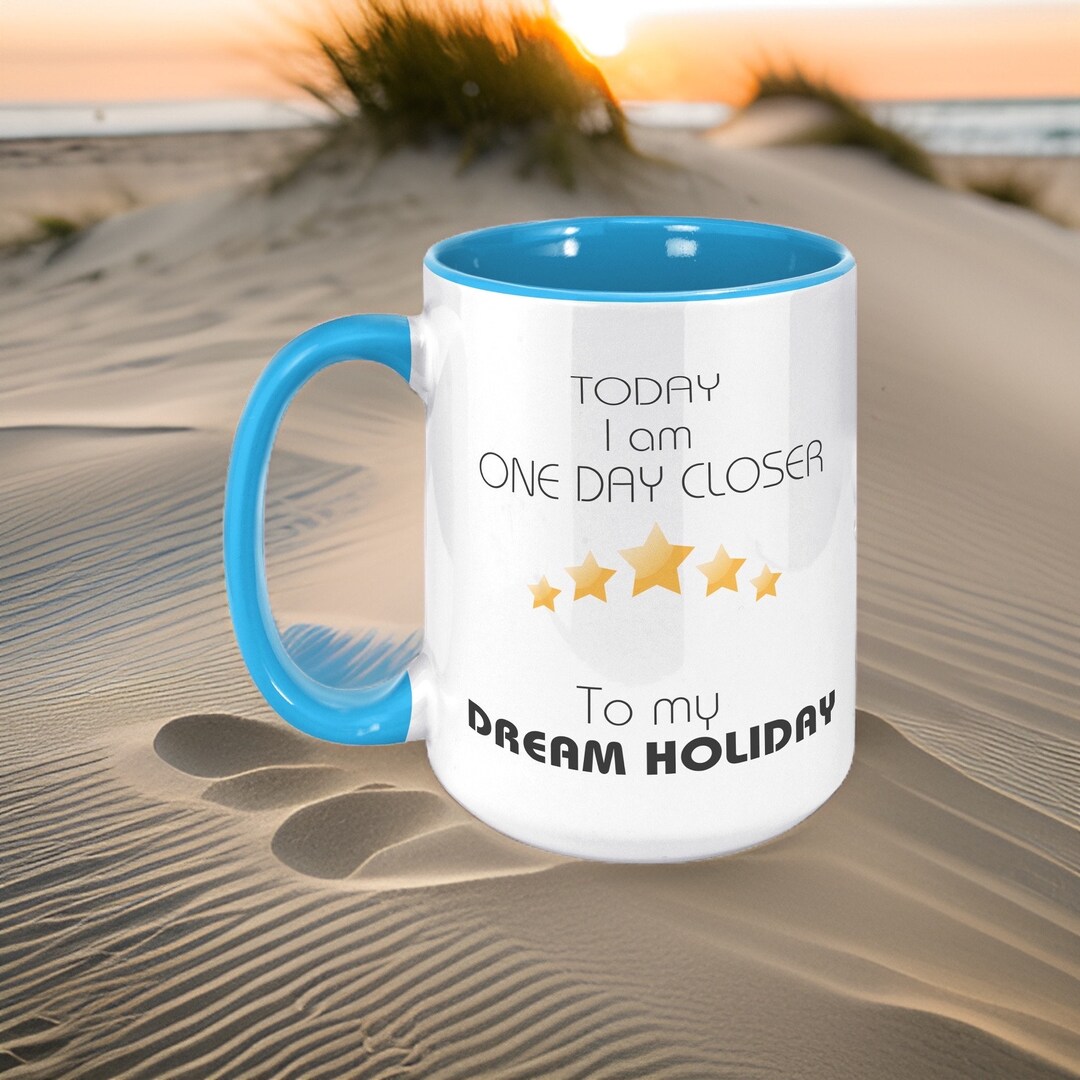 One Day Closer to My Dream Holiday Countdown to Holiday Mug - Etsy
