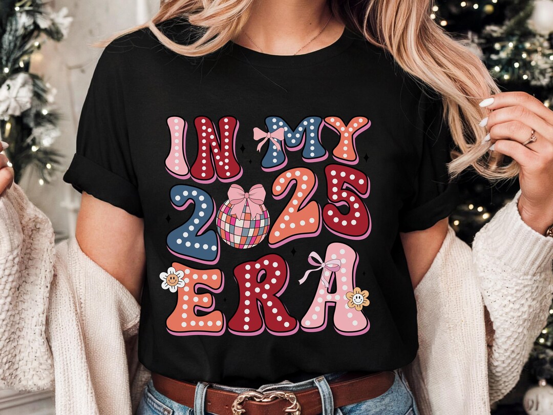 In My 2025 Era Shirt, 2025 New Years Tshirt, New Years Eve, Class of ...