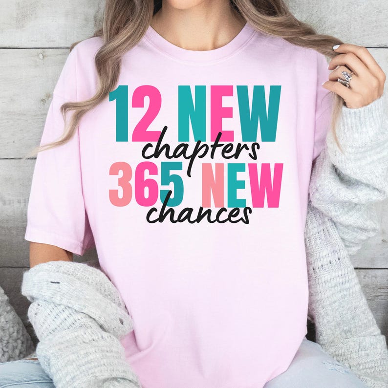 12 New Chapters 365 New Chances , New Year 2025 T Shirt , Group Shirt ...