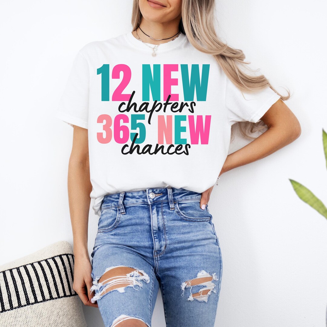 12 New Chapters 365 New Chances , New Year 2025 T Shirt , Group Shirt ...
