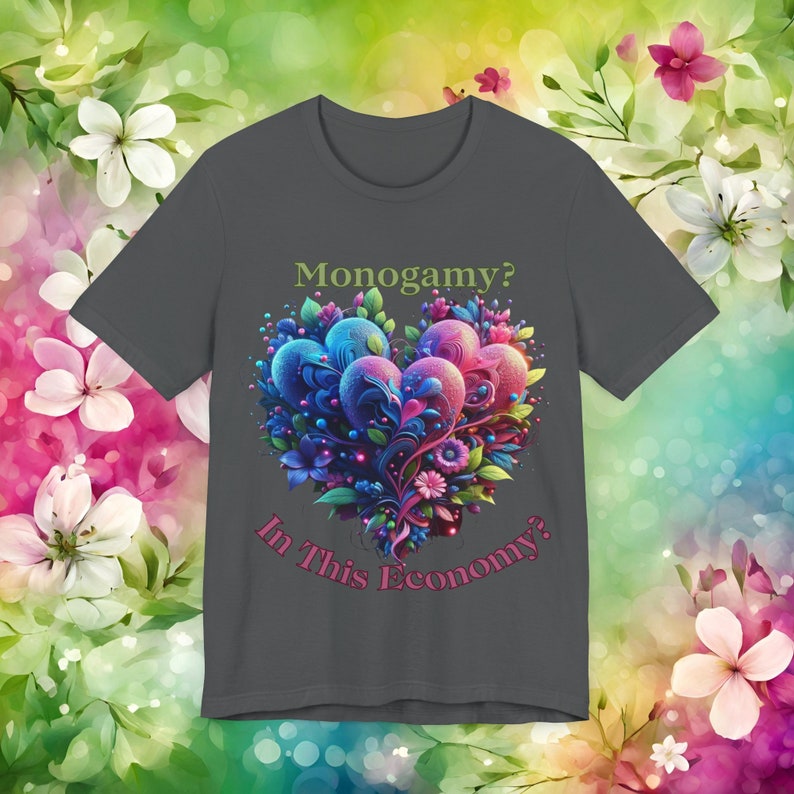 Polyamory Pride Shirt Monogamy in This Economy Whimsical Floral Heart ...