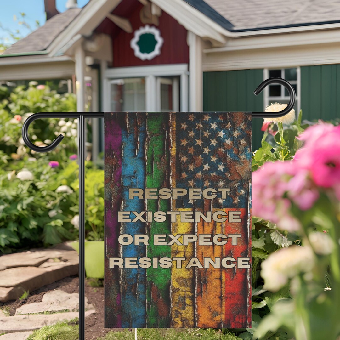 Garden Banner: Respect Existence or Expect Resistance - Vibrant Outdoor ...