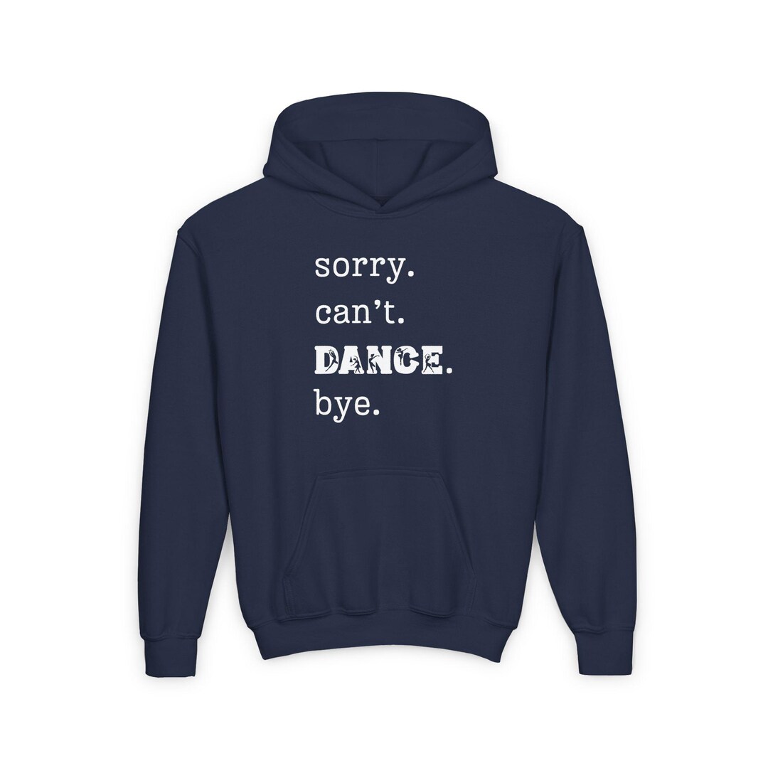 Sorry Cant Dance Bye Kids Sweatshirt, Dancers Sweatshirt, Dancing Kids ...