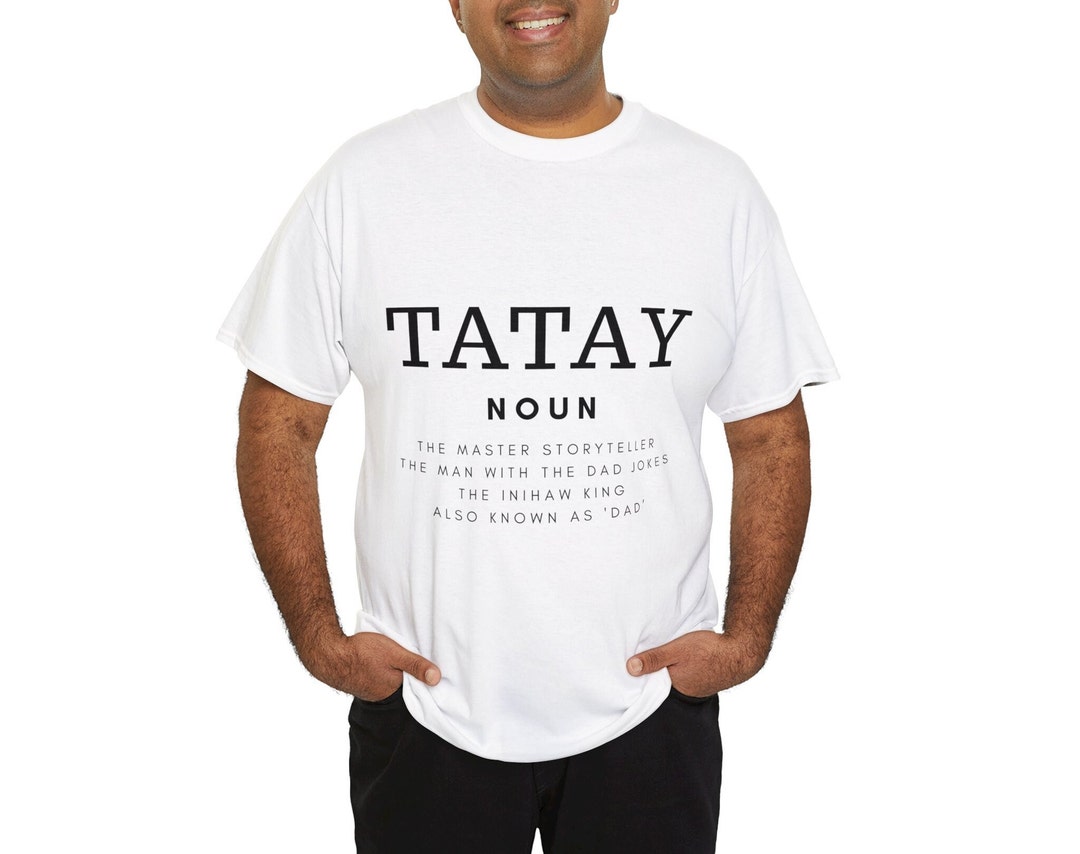 Tatay Cotton T-shirt Filipino Dad Cute Shirt Pinoy Shirt - Etsy