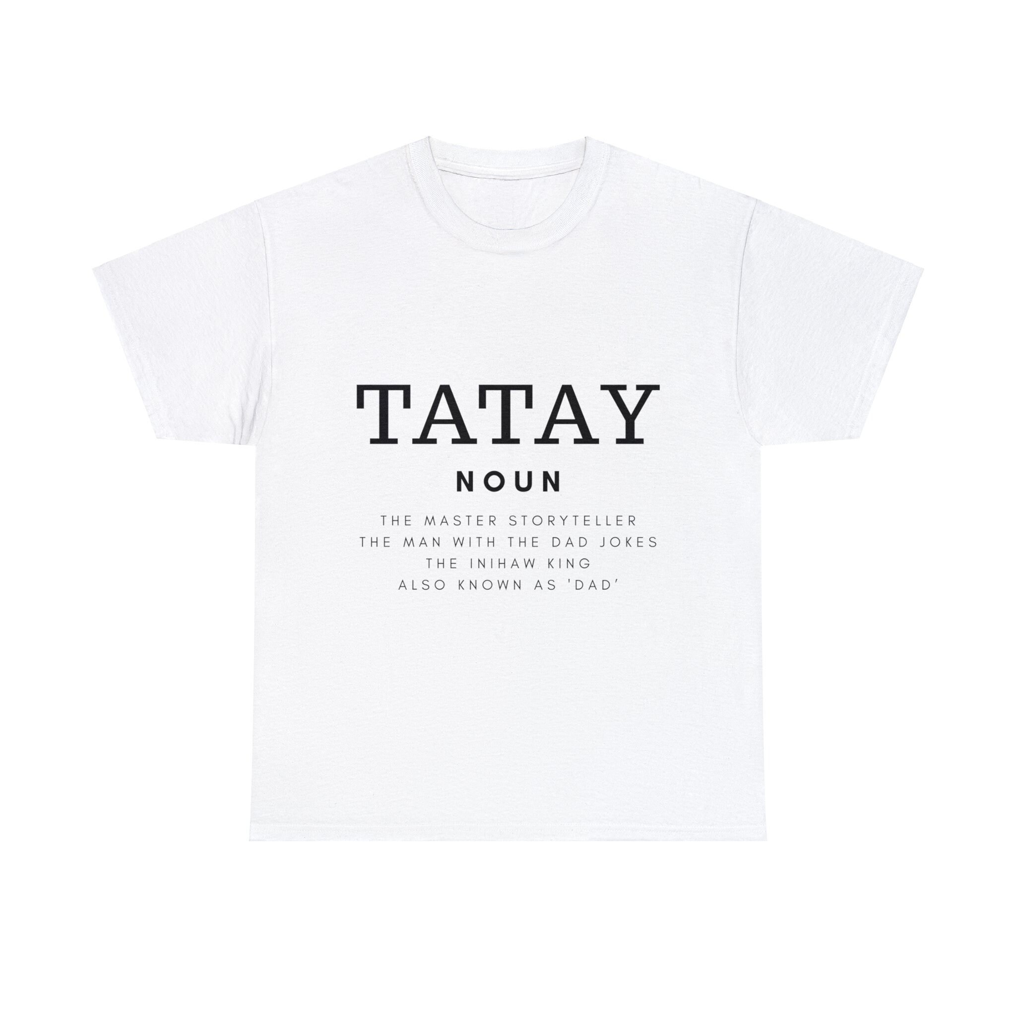 Tatay Cotton T-shirt Filipino Dad Cute Shirt Pinoy Shirt - Etsy