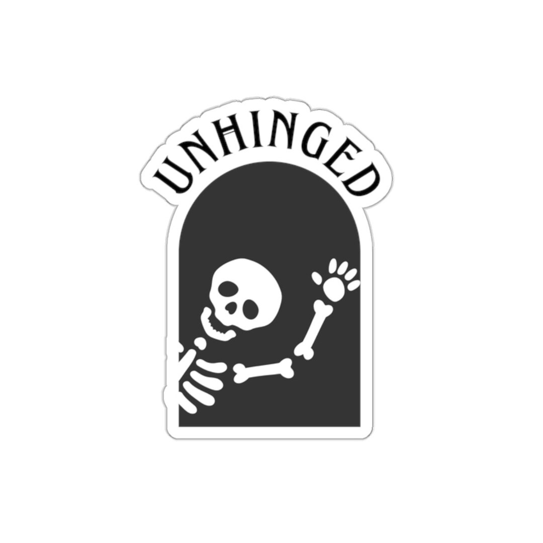 Unhinged Saying Skeleton Sticker, Halloween Bones Stickers, Trending ...