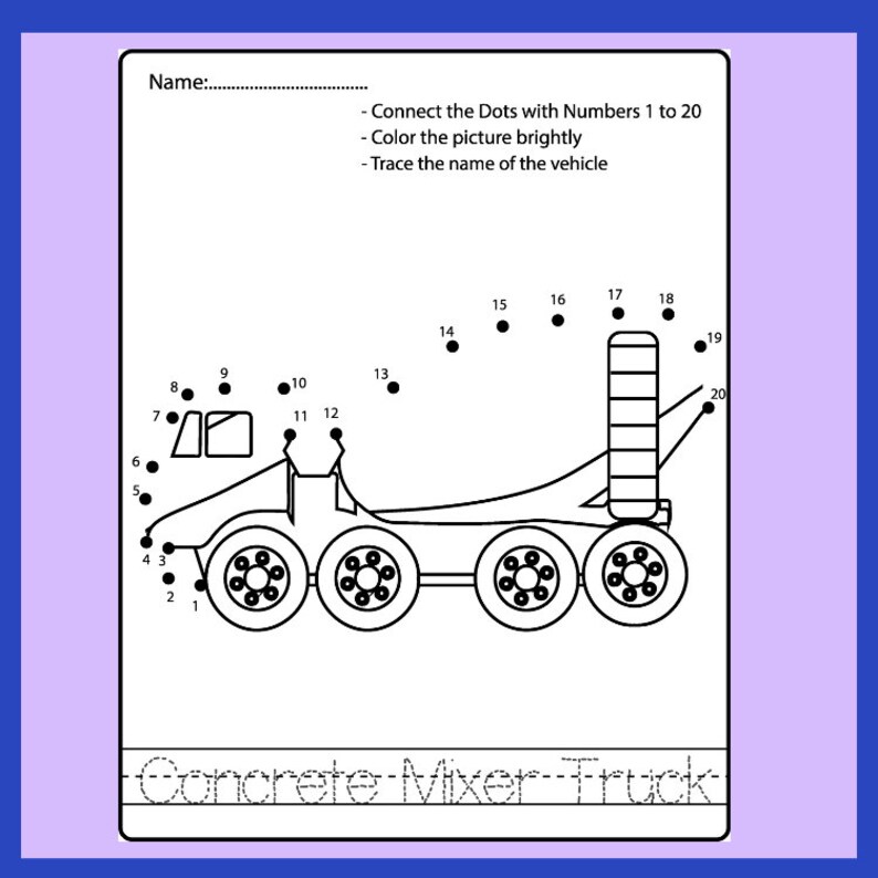 7 Construction Vehicles Worksheets for Kids Ages 4-8, Dot to Dot 1-20 ...
