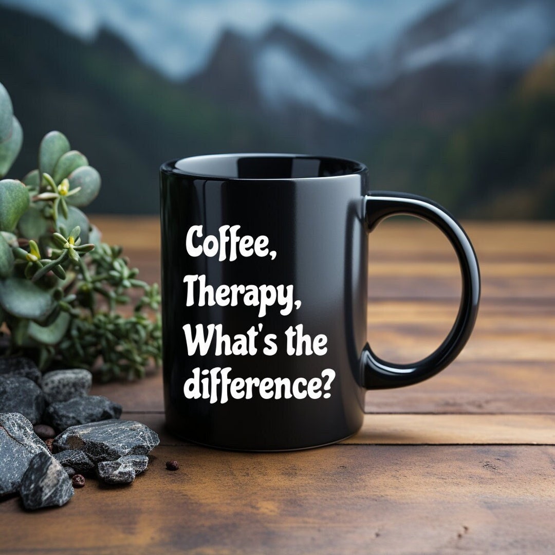 Coffee Therapy Whats the Difference Mug Black, Ceramic Mug, Funny Mug ...