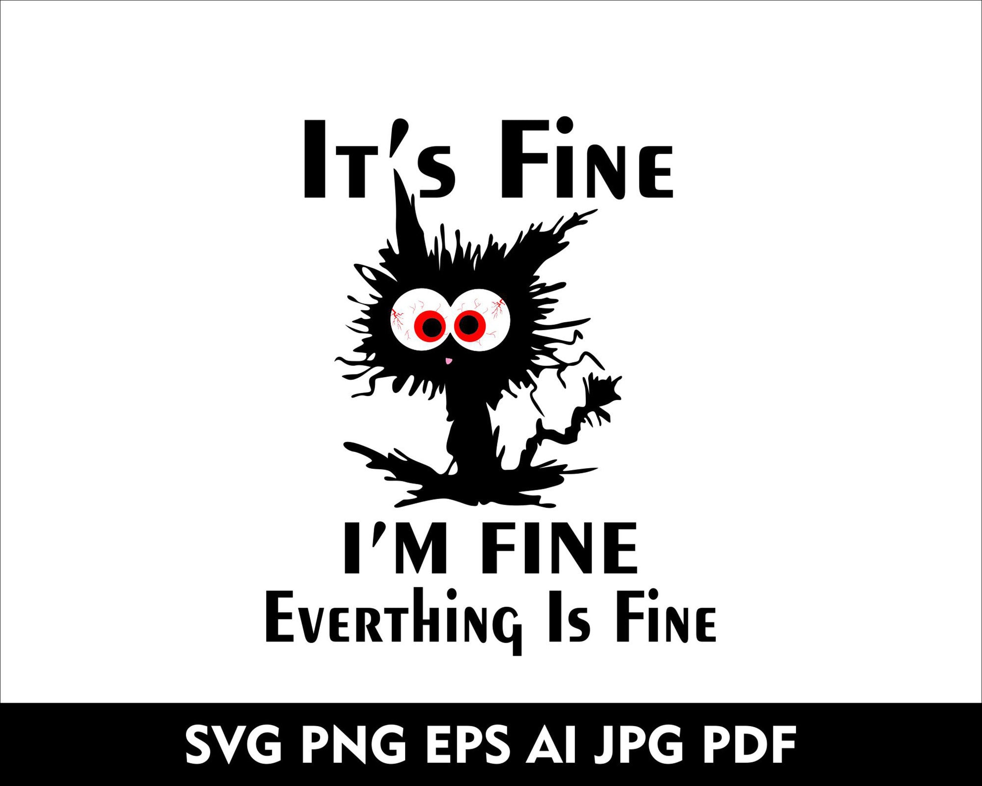 It's Fine I'm Fine Everything is Fine Cat SVG PNG, Its Fine Im Fine SVG, Its Fine Im Fine ...