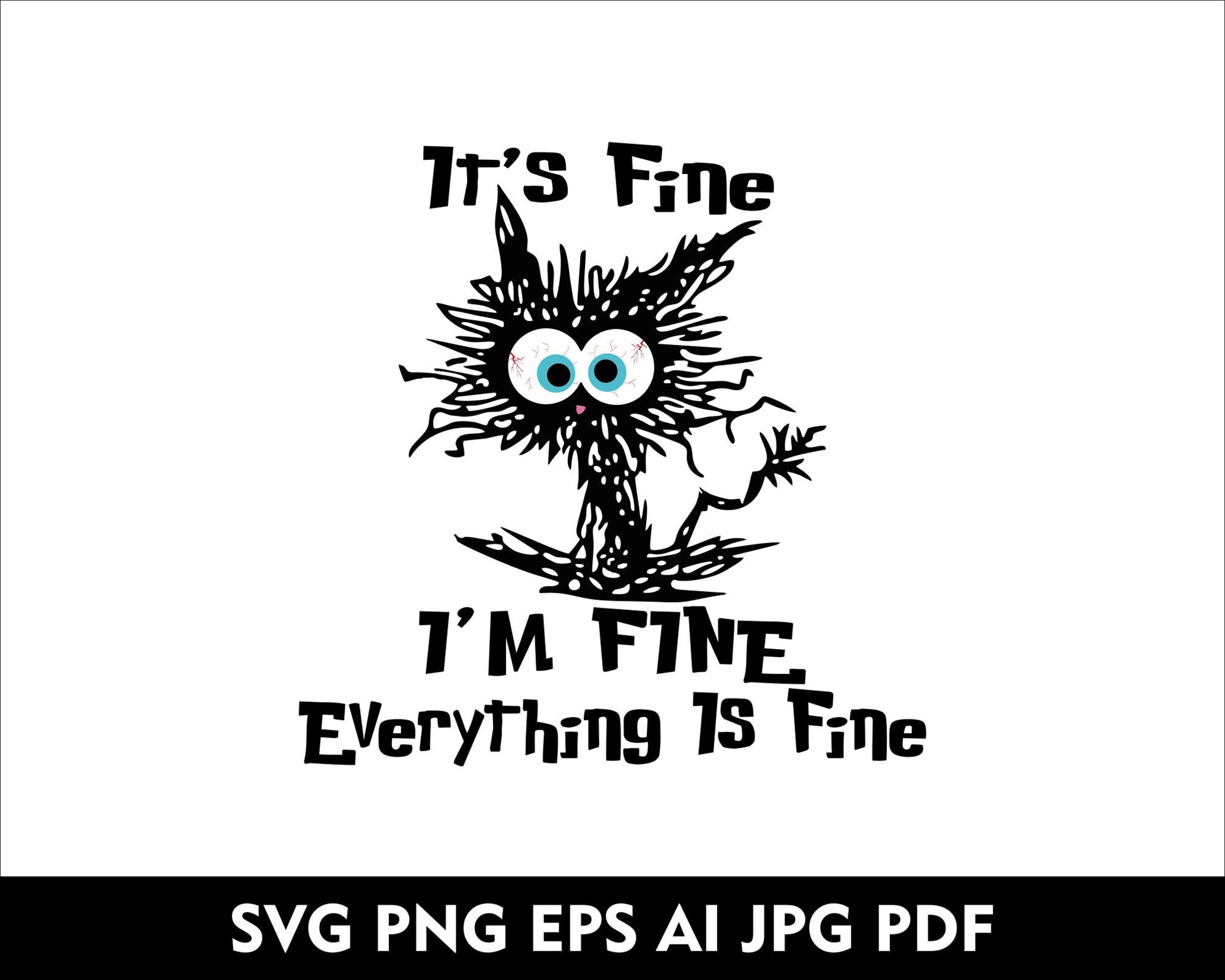 It's Fine I'm Fine Everything is Fine Cat SVG PNG, Its Fine Im Fine SVG, Its Fine Im Fine ...