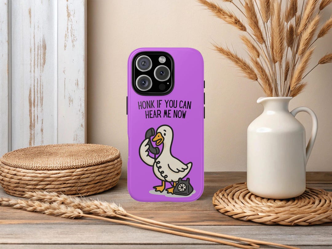 Silly Goose Meme Phone Case, Honk If You Can Hear Me Now Funny Cover ...