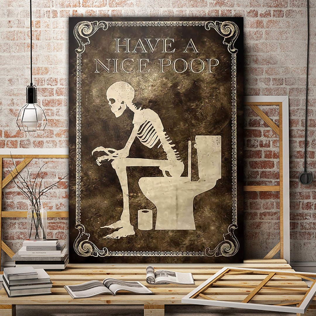 Skeleton Have A Nice Poop Prints Poster, Funny Skeleton Print, Bathroom ...