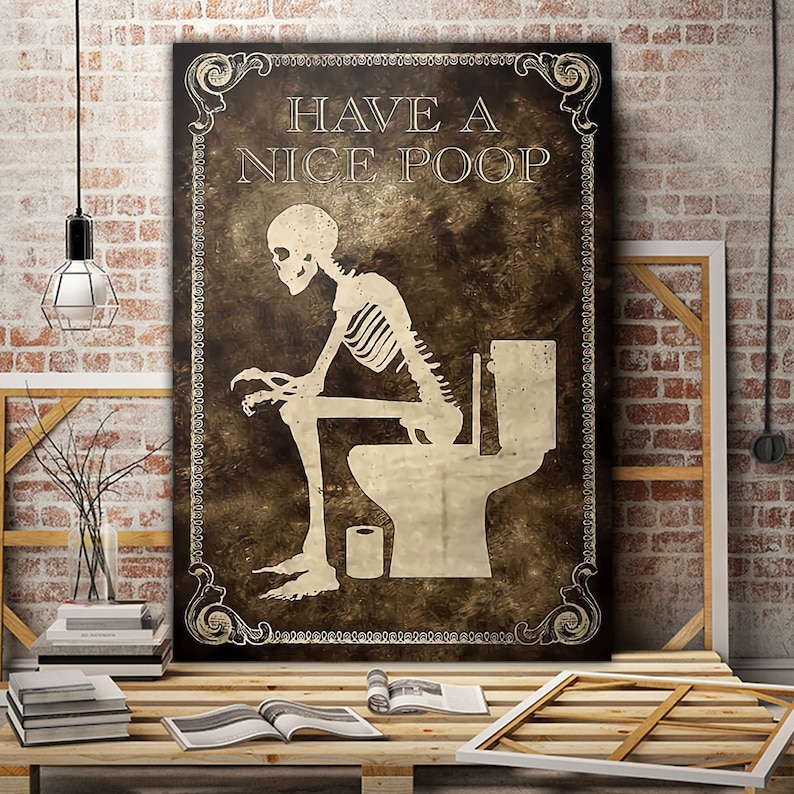 Skeleton Have A Nice Poop Prints Poster, Funny Skeleton Print, Bathroom ...