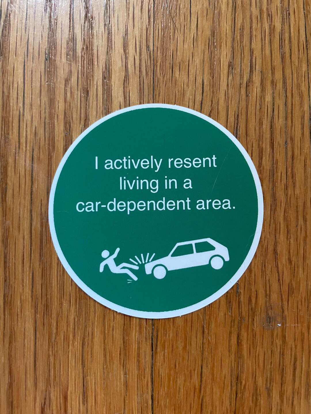 I Actively Resent Living in A Car Dependent Area 3in Circle Sticker - Etsy