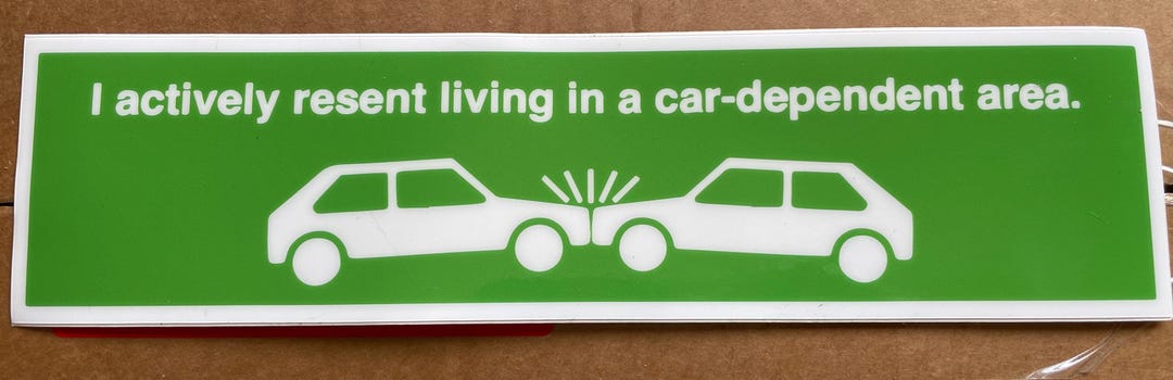I Actively Resent Living in a Car Dependent Area Bumper Sticker - Etsy