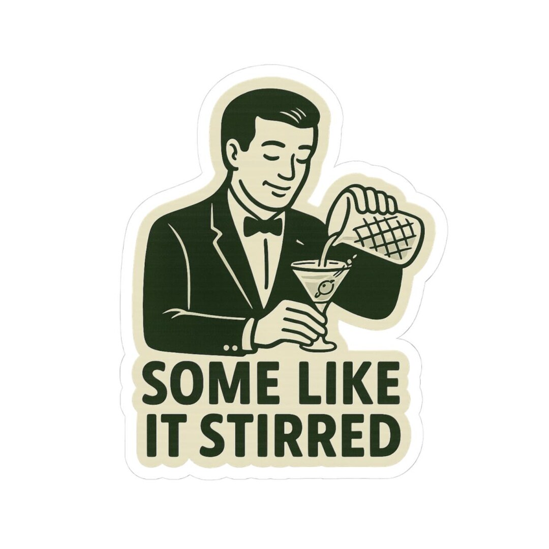 Some Like It Stirred - Martini Bartender Sticker, Kiss-cut Stickers ...