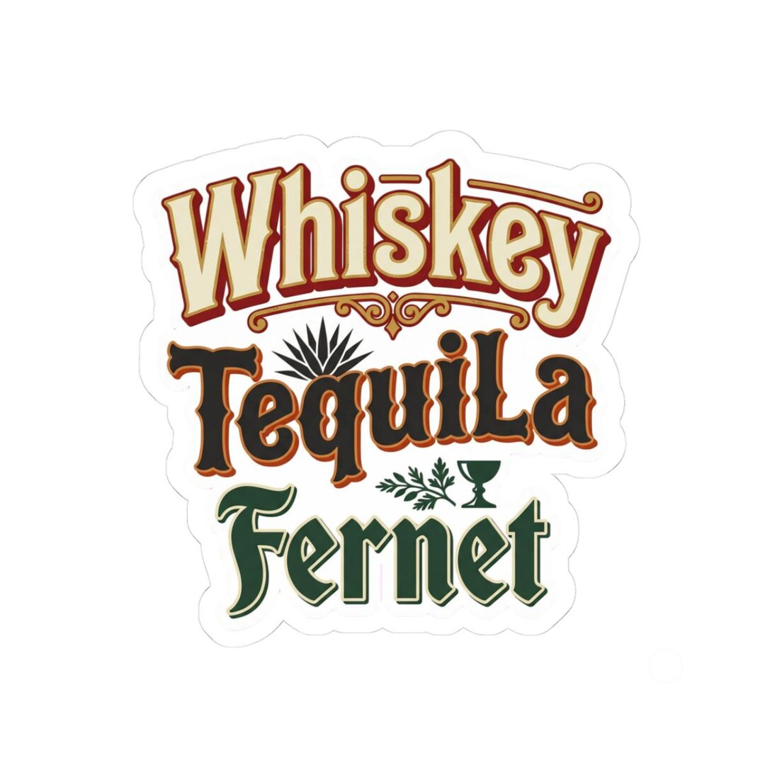 Whiskey Tequila Fernet Sticker | Bartender Gift Idea | Bar Cart Decor ...
