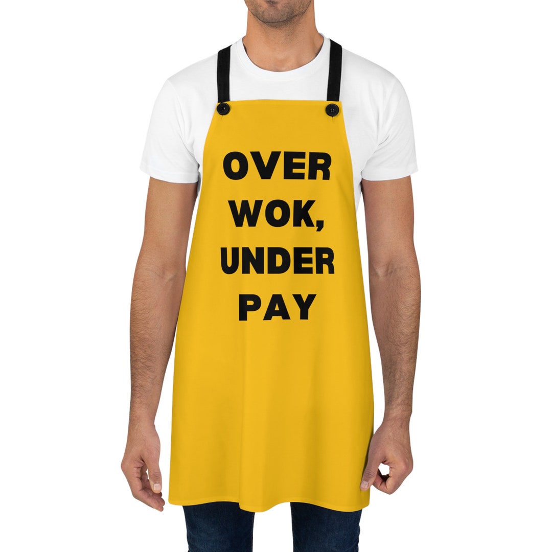 Over Wok Under Pay Funny Pun Apron Adult Unisex Apron Kitchen Yan Can ...