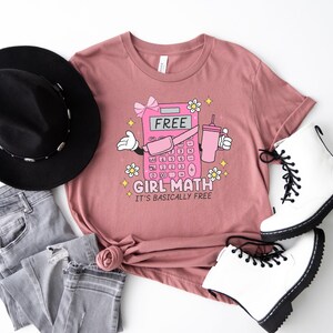 Girl Math Shirt It's Basically Free T-shirt, Funny Meme T-shirt Gift ...