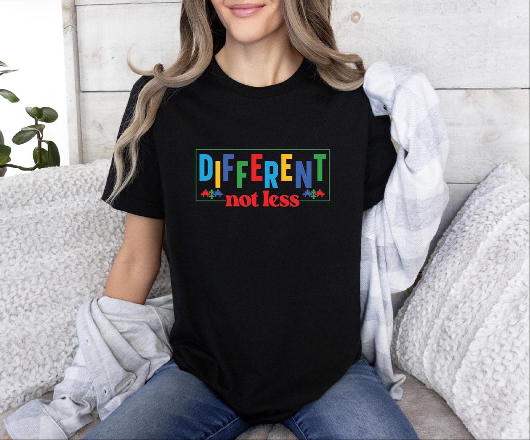 Different Not Less Shirt, Neurodiversity, Autism Awareness Tee ...