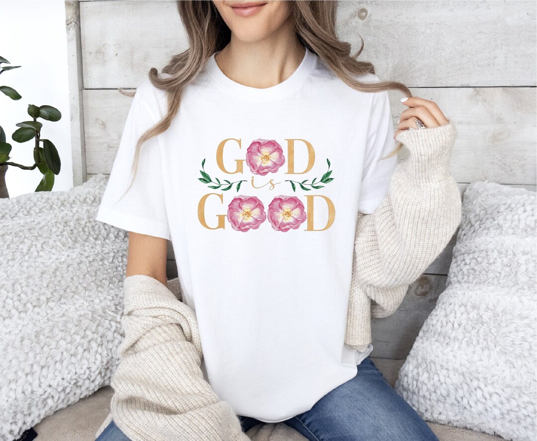 God is Good Pink Flowers Shirt, God Lover Shirt, Christian Shirt ...