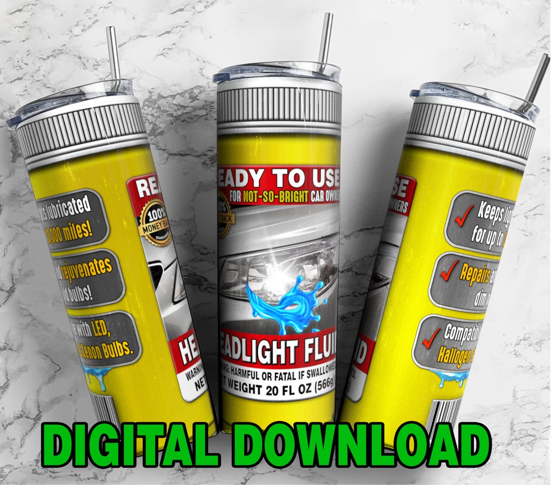 Headlight Fluid 20 Oz Funny Tumbler Wrap, Joke Sarcastic Tumbler PNG ...