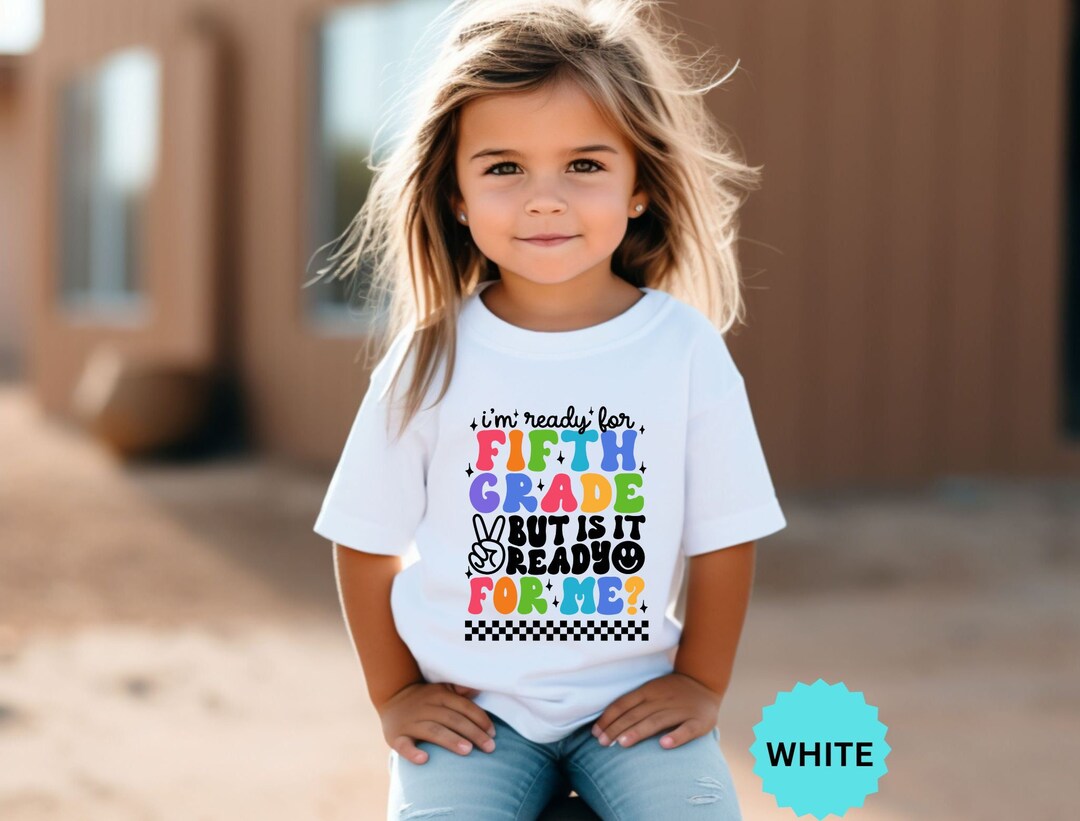 I'm Ready for Fifth Grade but is It Ready for Me Shirt, Fifth Grade ...