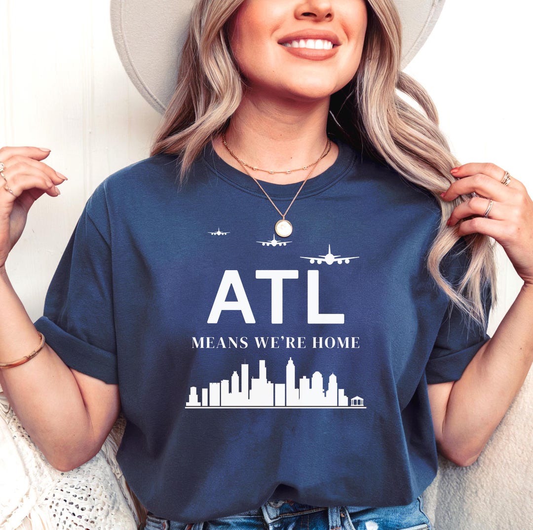 Means We’re Home ATL - Atlanta Arrival Shirt - Wheels Down Atlanta Tee ...